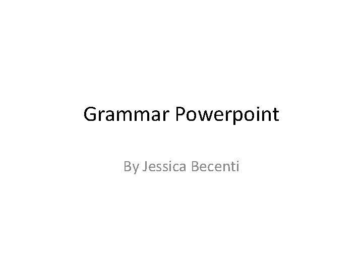 Grammar Powerpoint By Jessica Becenti How to diagram