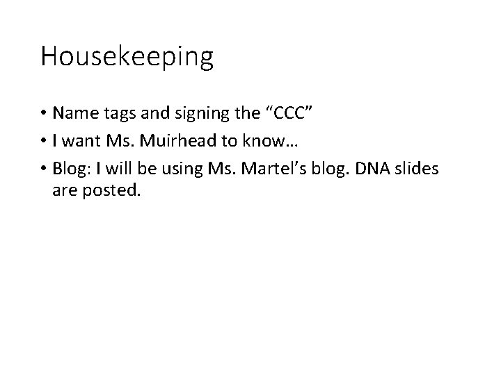 Housekeeping Name tags and signing the CCC I