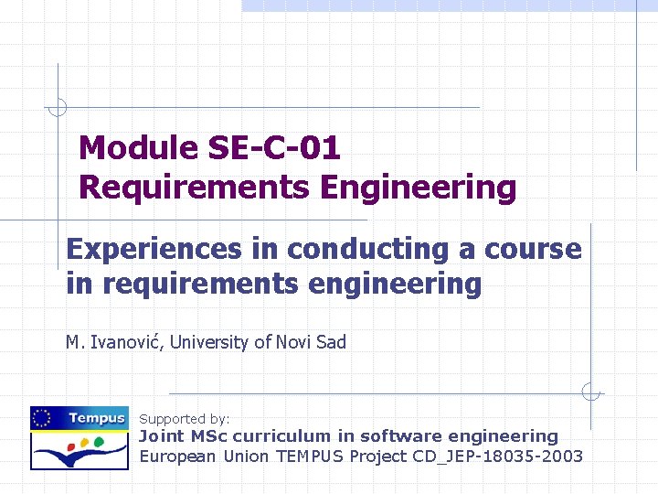 Module SEC01 Requirements Engineering Experiences in conducting a