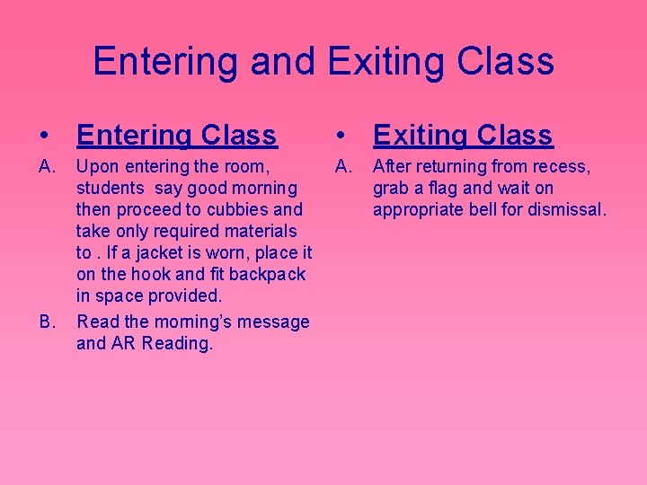 Classroom Rules and Procedures The following procedures will