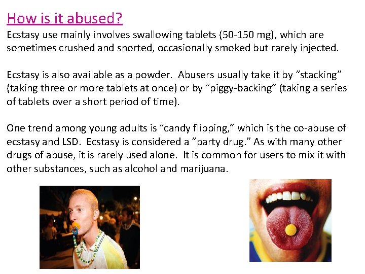 Ecstasy MDMA History Ecstasy was originally developed by