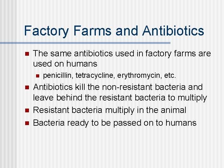 Antibiotic Resistance on Factory Farms Devon Byrne Overview