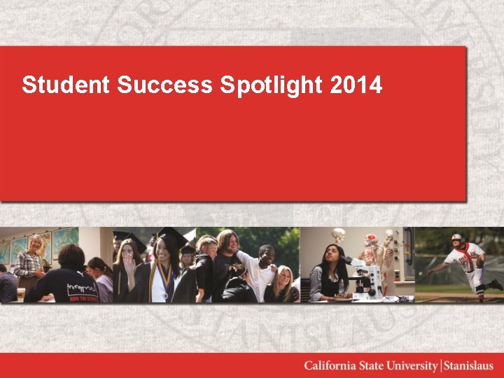 Student Success Spotlight 2014 RetentionGraduation Rate Analysis within
