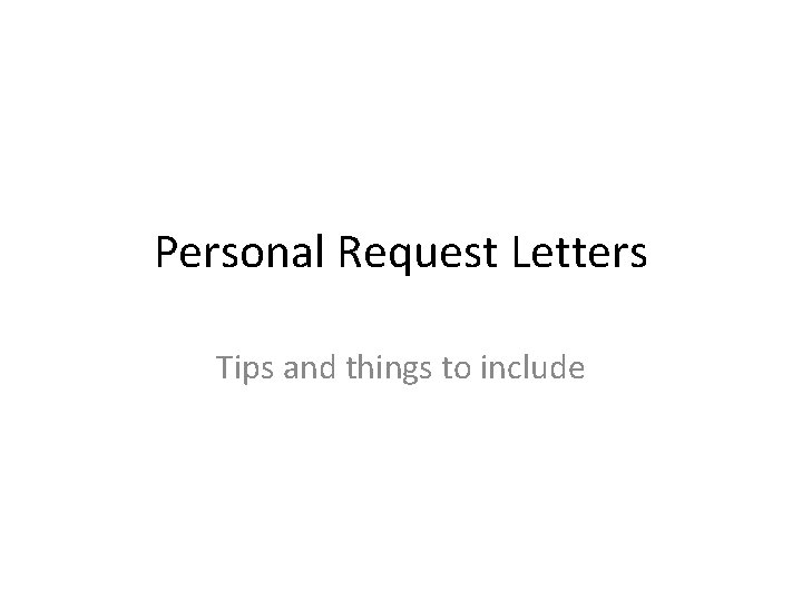 Personal Request Letters Tips and things to include