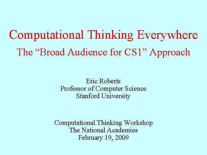 Computational Thinking Everywhere The Broad Audience for CS