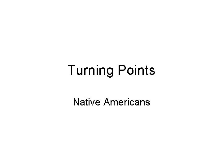 Turning Points Native Americans Key Moments 1862 68
