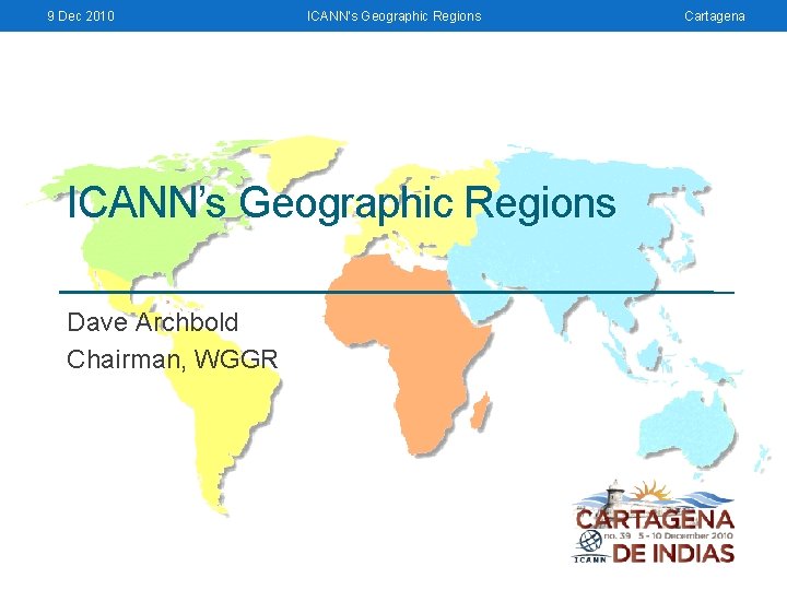 9 Dec 2010 ICANNs Geographic Regions Dave Archbold