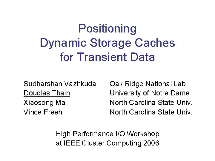 Positioning Dynamic Storage Caches for Transient Data Sudharshan