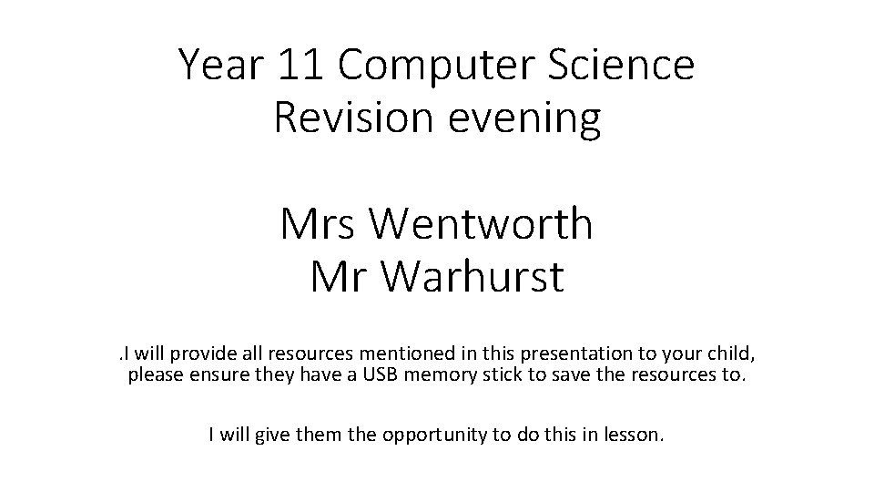 Year 11 Computer Science Revision evening Mrs Wentworth