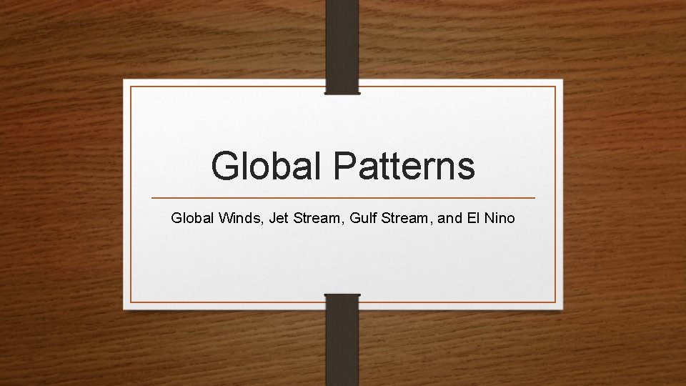 Global Patterns Global Winds Jet Stream Gulf Stream