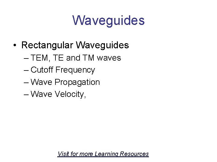 Waveguides Rectangular Waveguides TEM TE and TM waves