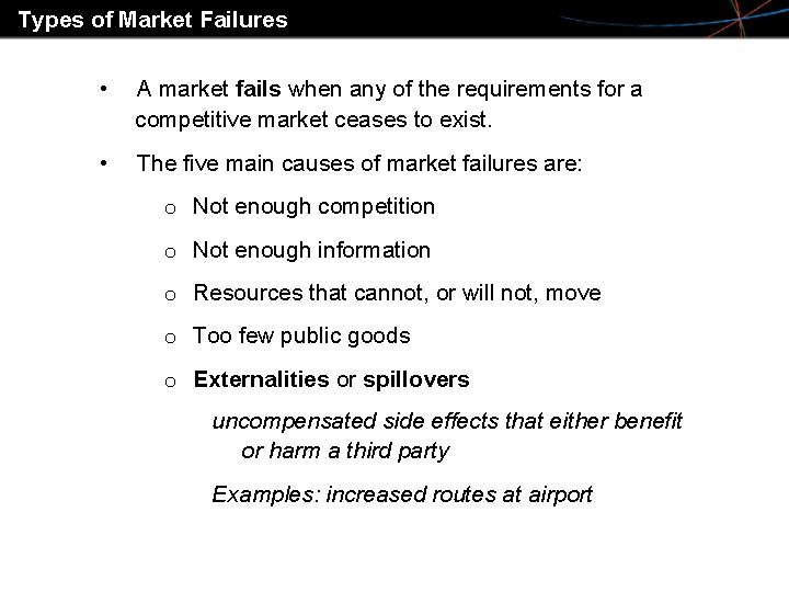 Types of Market Failures A market fails when