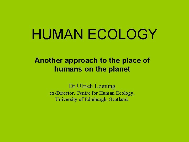 HUMAN ECOLOGY Another approach to the place of