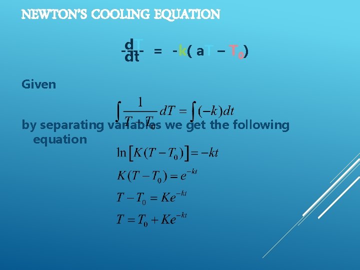 NEWTONS LAW OF COOLING OBJECTIVES Use Newtons Law