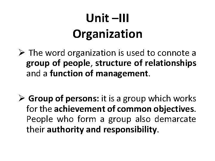 Unit III Organization The word organization is used