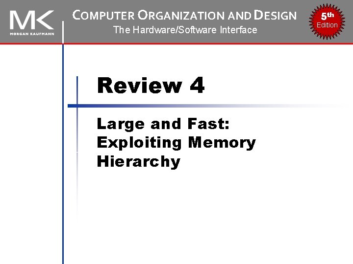 COMPUTER ORGANIZATION AND DESIGN The HardwareSoftware Interface Review