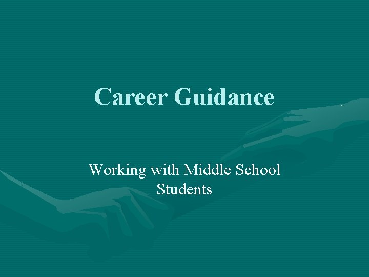 Career Guidance Working with Middle School Students Did