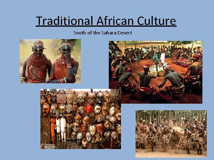 Traditional African Culture South of the Sahara Desert