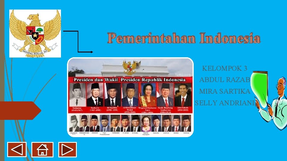 Pemerintahan Indonesia KELOMPOK 3 ABDUL RAZAB MIRA SARTIKA