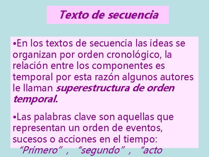 Organizadores textuales Superestructuras de texto Los textos poseen