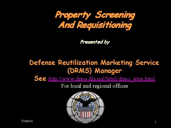 Property Screening And Requisitioning Presented by Defense Reutilization