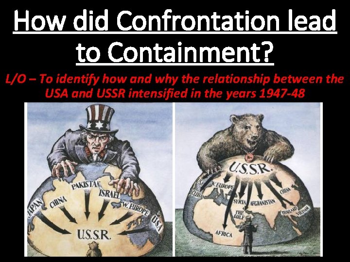 How did Confrontation lead to Containment LO To