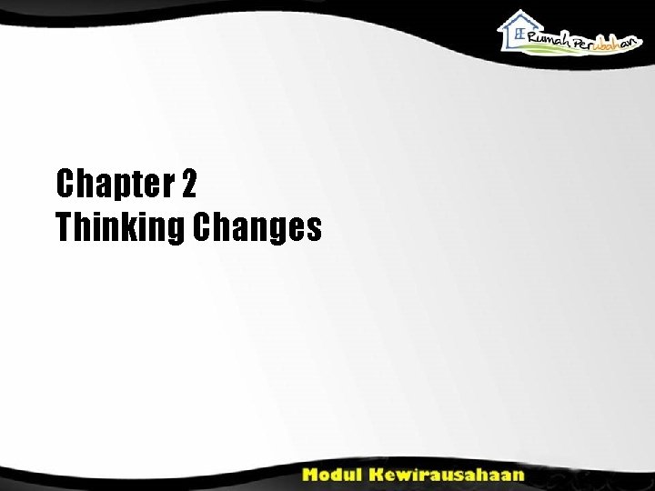 Chapter 2 Thinking Changes Learning Objectives Provide an