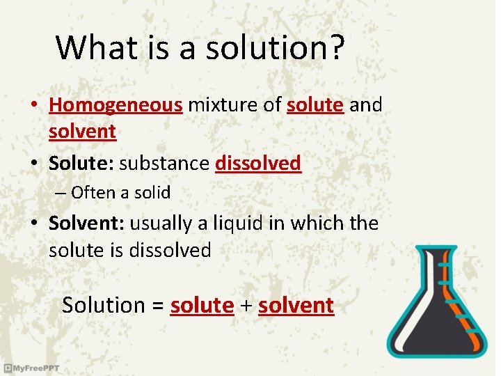 Solutions and Concentration What is a solution Homogeneous