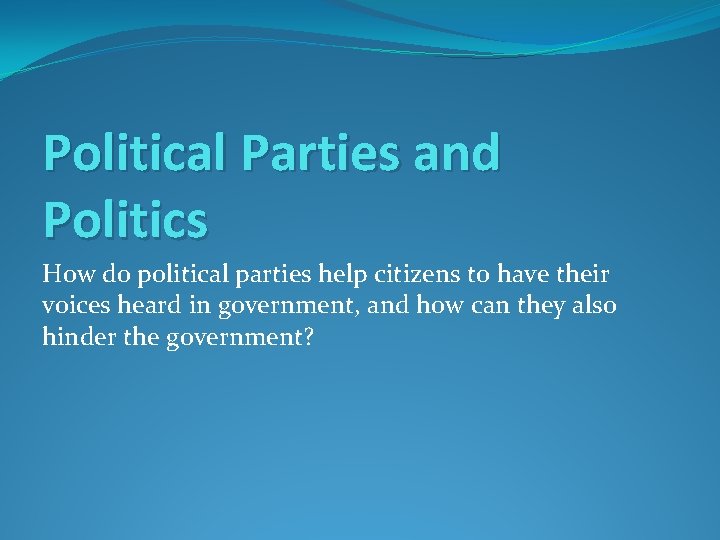 Political Parties and Politics How do political parties
