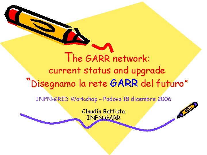 The GARR network current status and upgrade Disegnamo