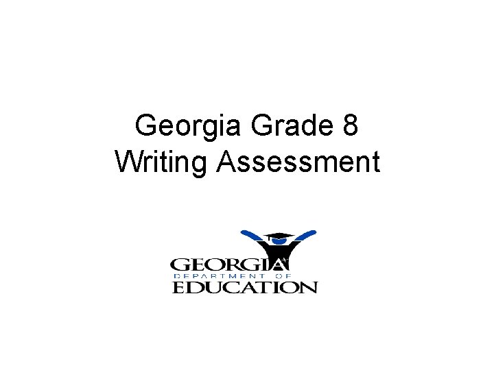 Georgia Grade 8 Writing Assessment How the Grade