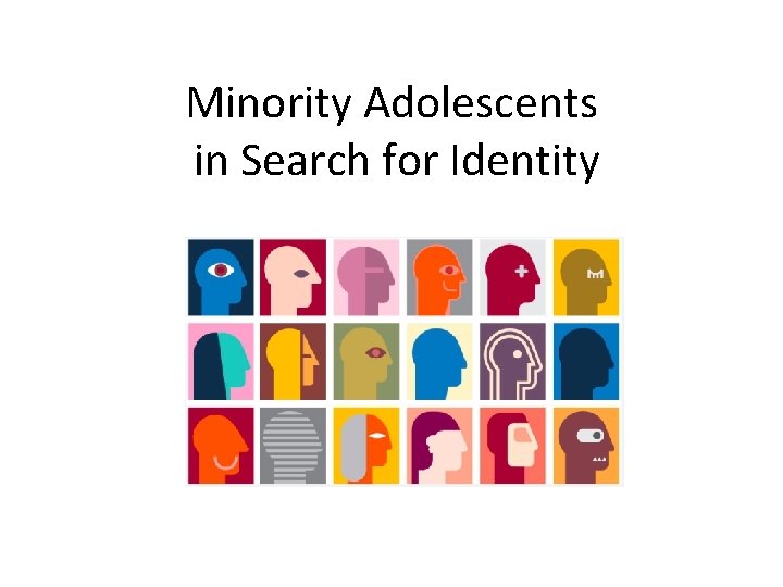 Minority Adolescents in Search for Identity Where Am