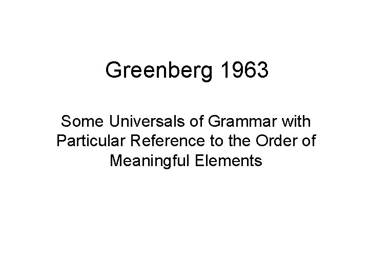Greenberg 1963 Some Universals of Grammar with Particular