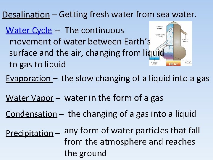Desalination Getting fresh water from sea water Water