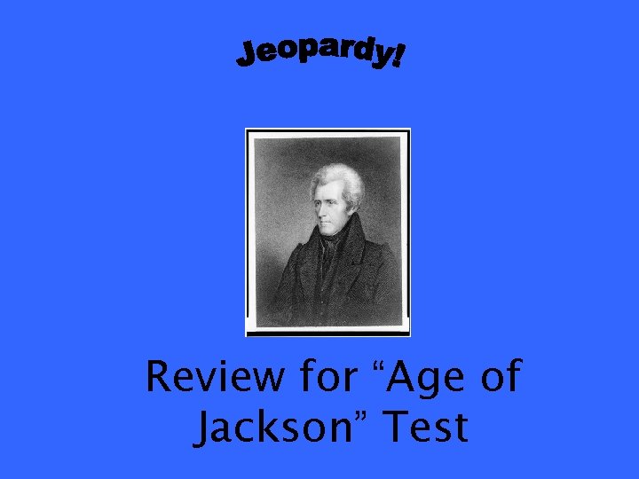Review for Age of Jackson Test Rules for