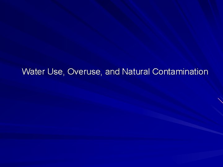 Water Use Overuse and Natural Contamination Water Mining