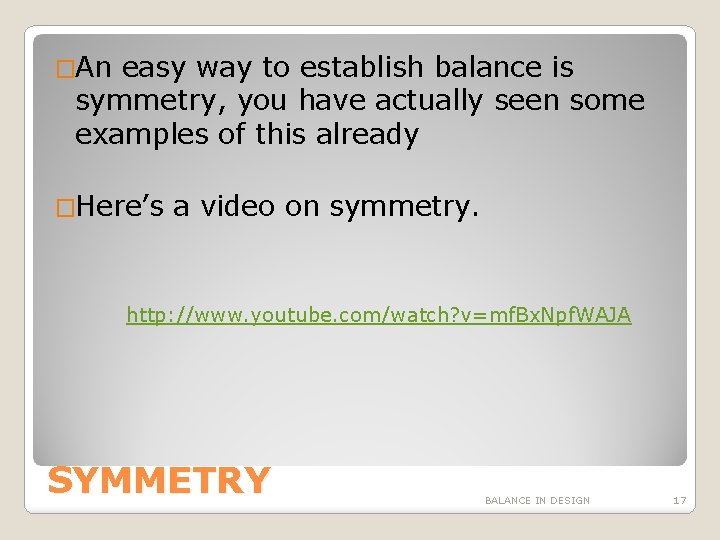 BALANCE A PRINCIPLE OF DESIGN How symmetry and
