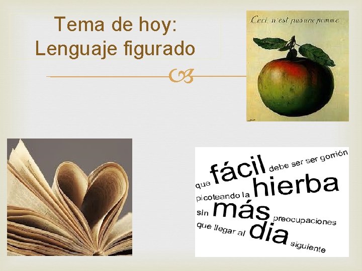 Leer y entender Tema de hoy Lenguaje figurado