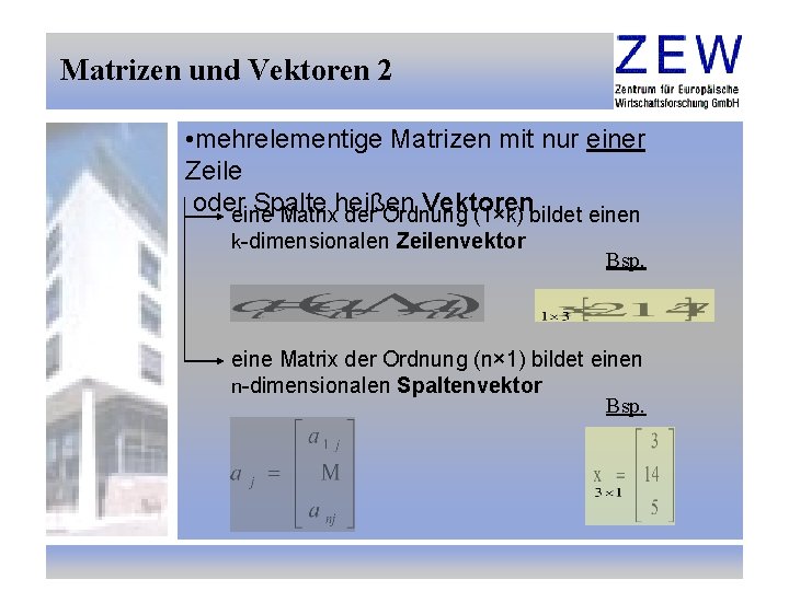 MatrixAlgebra Grundlagen 1 Matrizen und Vektoren Matrix ist