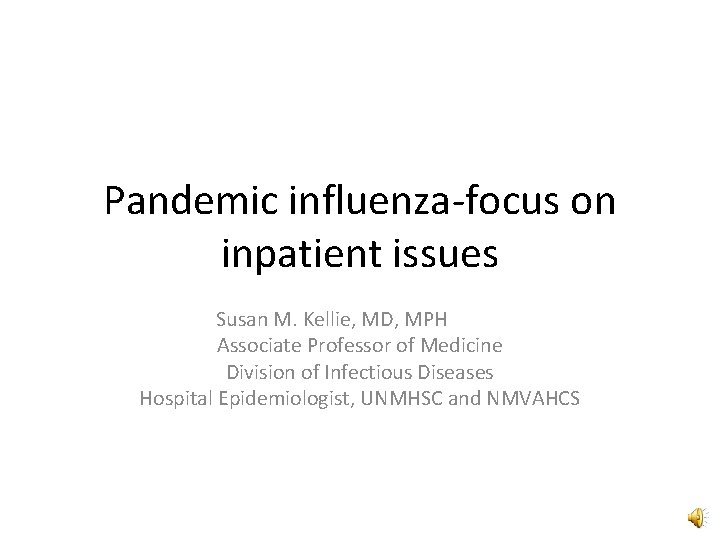 Pandemic influenzafocus on inpatient issues Susan M Kellie