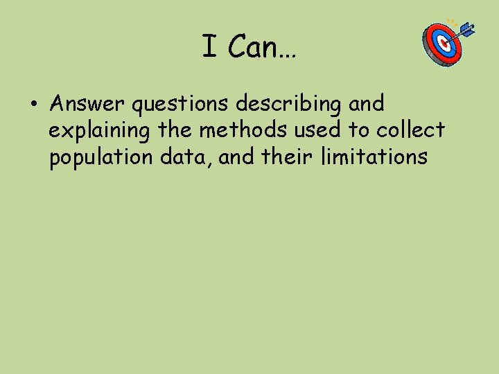 Data Collection We are learning to Describe how