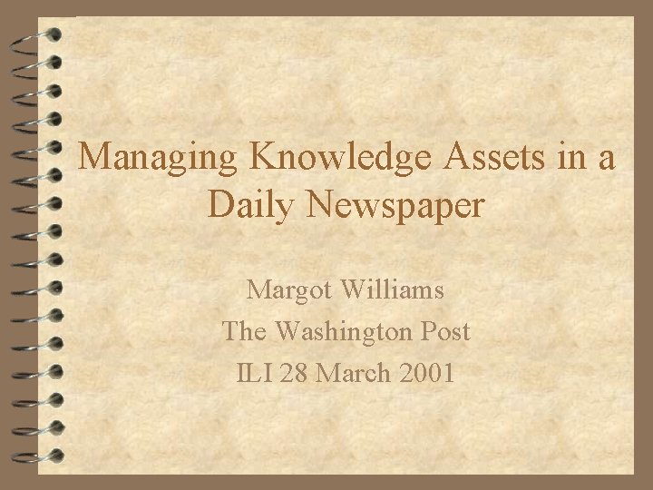 Managing Knowledge Assets in a Daily Newspaper Margot