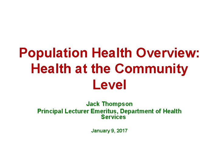 Population Health Overview Health at the Community Level