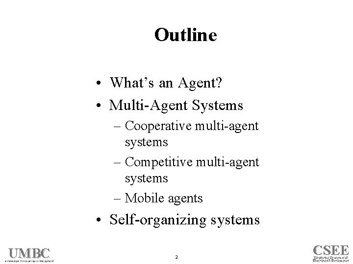 Autonomous Agents and Self Organization UMBC an Honors