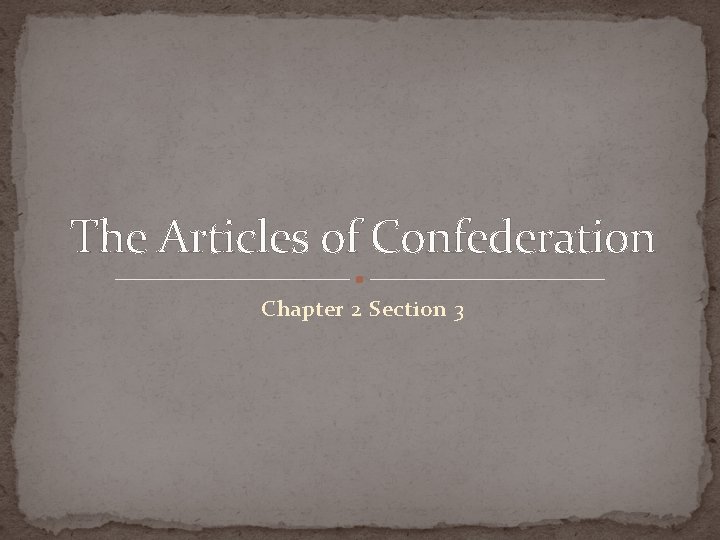 The Articles of Confederation Chapter 2 Section 3