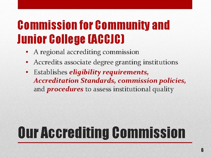 Accreditation Basics Presented by Irene Malmgren Vice President