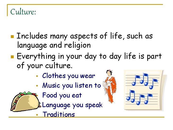 What is Culture The set of beliefs values