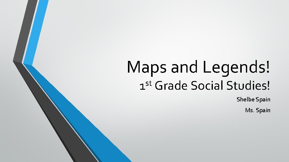Maps and Legends 1 st Grade Social Studies