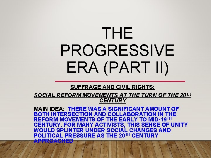 THE PROGRESSIVE ERA PART II SUFFRAGE AND CIVIL