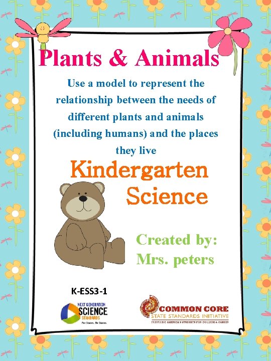 Plants Animals Use a model to represent the